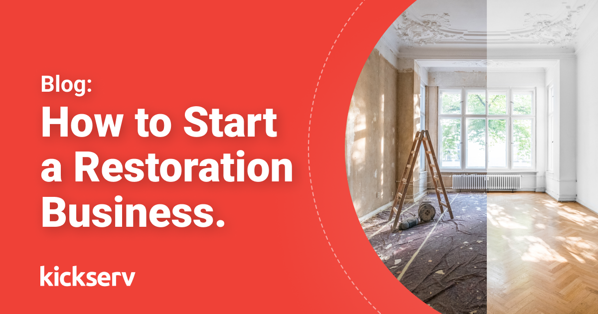 Step-by-Step: How to Start a Restoration Business - Kickserv