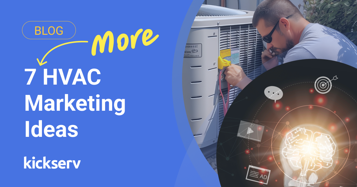 7 More HVAC Marketing Ideas - Kickserv