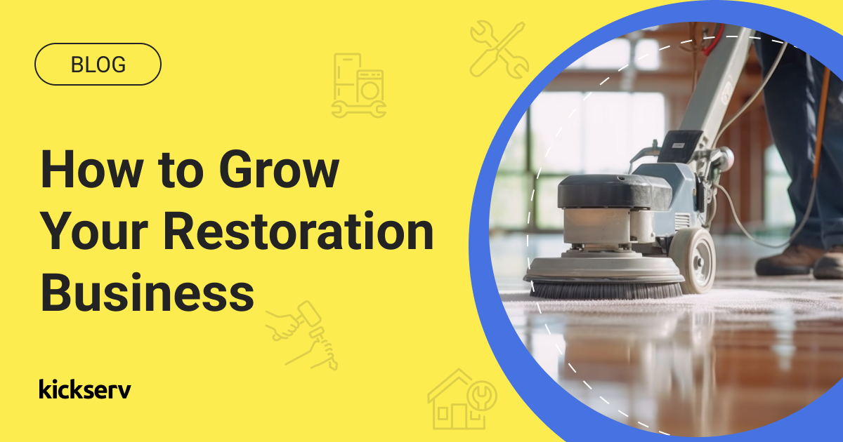 How to Grow Your Restoration Business - Kickserv